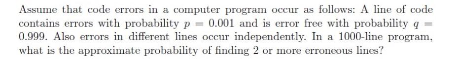 Solved Assume that code errors in a computer program occur | Chegg.com
