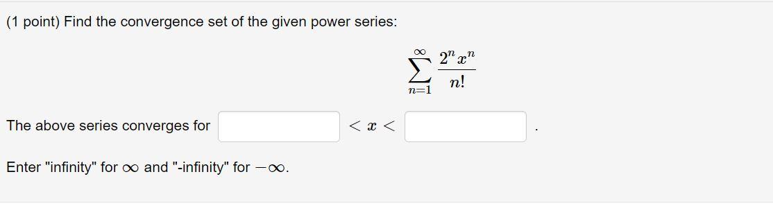 Solved (1 point) Find the convergence set of the given power | Chegg.com