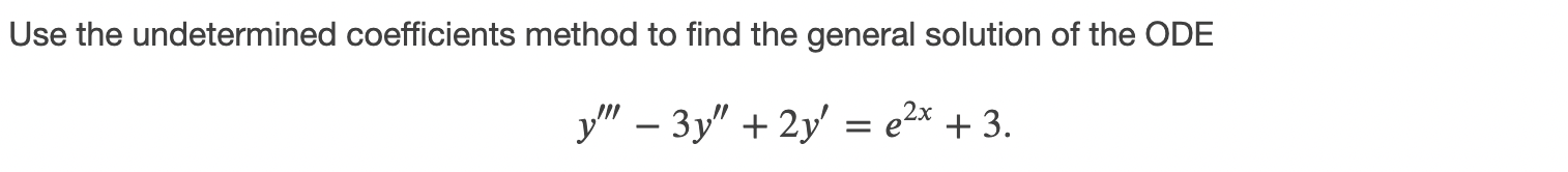 Solved Use the undetermined coefficients method to find the | Chegg.com