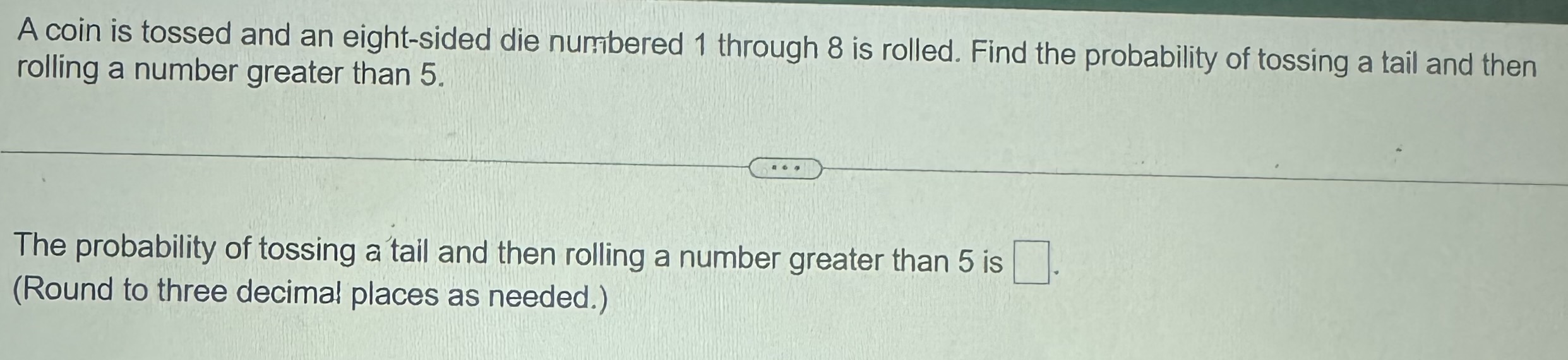 Solved A coin is tossed and an eight-sided die numbered 1 | Chegg.com