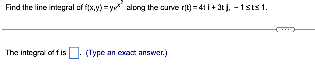 Solved Find the line integral of f(x,y)=yex2 along the curve | Chegg.com