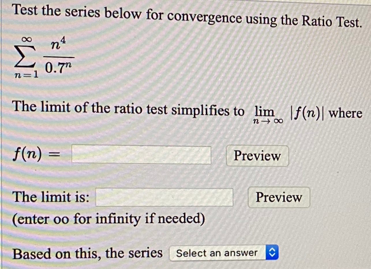Solved Test the series below for convergence using the Ratio | Chegg.com