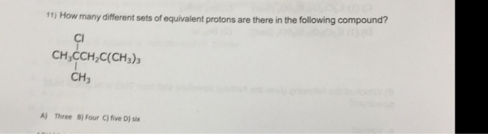 Solved 11) How many different sets of equivalent protons are | Chegg.com