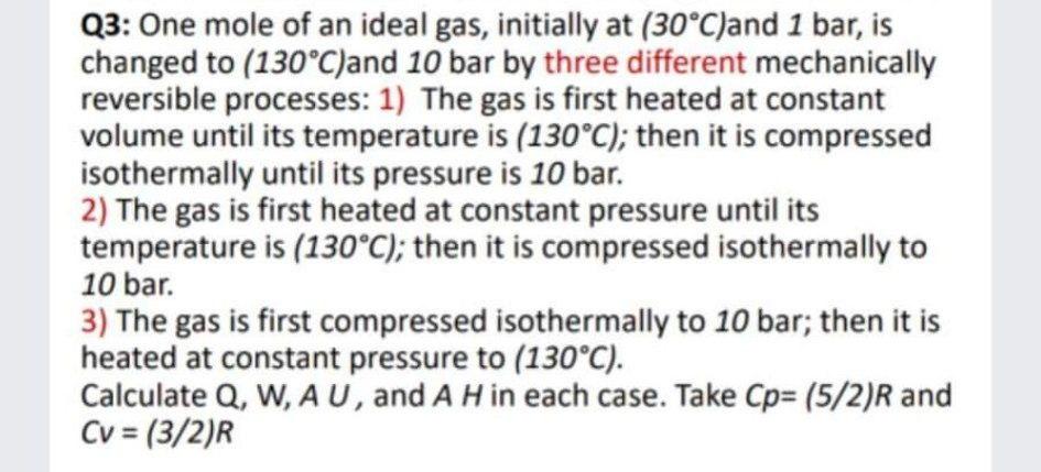 Solved Q3: One mole of an ideal gas, initially at (30°C)and | Chegg.com