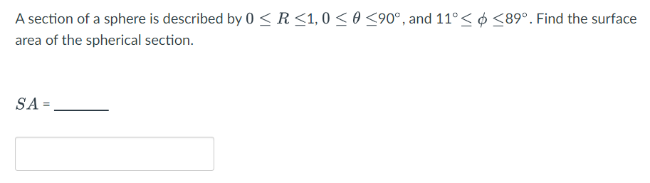 Solved A section of a sphere is described by 0≤R≤1,0≤θ≤90∘, | Chegg.com