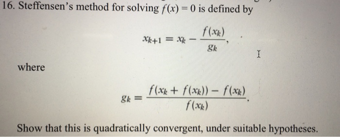 Solved 16. Steffensen's method for solving f(x) 0 is defined | Chegg.com