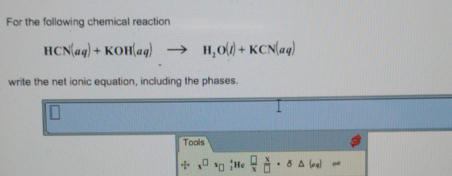 Solved For the following chemical reaction HCN(aq) + KOH(aq) | Chegg.com