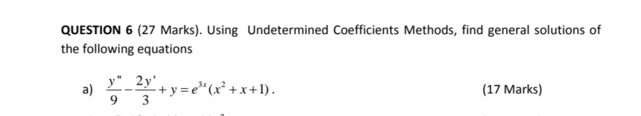 Solved using undetermined coefficient methods, find general | Chegg.com