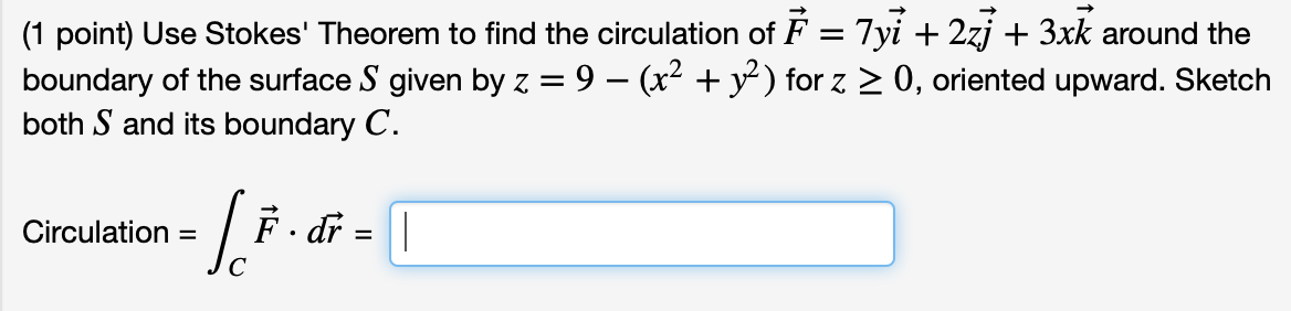 Solved (1 point) Use Stokes' Theorem to find the circulation | Chegg.com