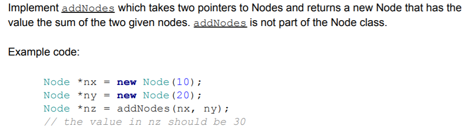 Solved Implement addNodes which takes two pointers to Nodes | Chegg.com
