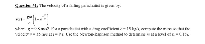 Solved Question 1 The Velocity Of A Falling Parachutist