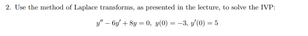 Solved 2. Use the method of Laplace transforms, as presented | Chegg.com