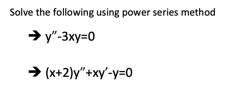 Solve the following using power series method | Chegg.com
