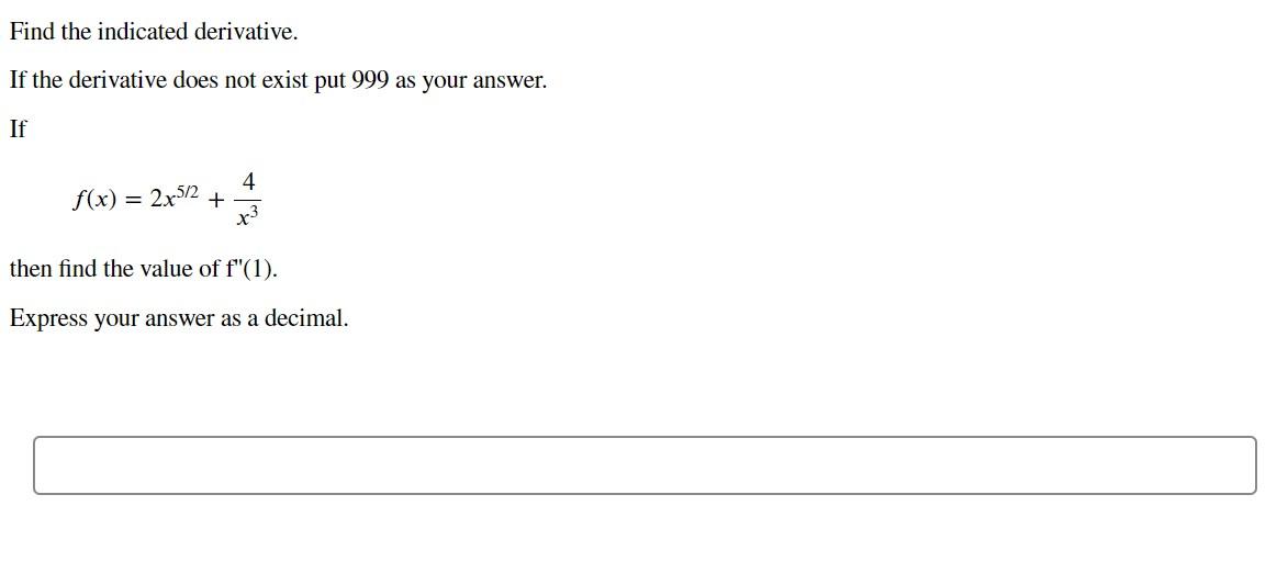 Solved Find the indicated derivative. If the derivative does | Chegg.com