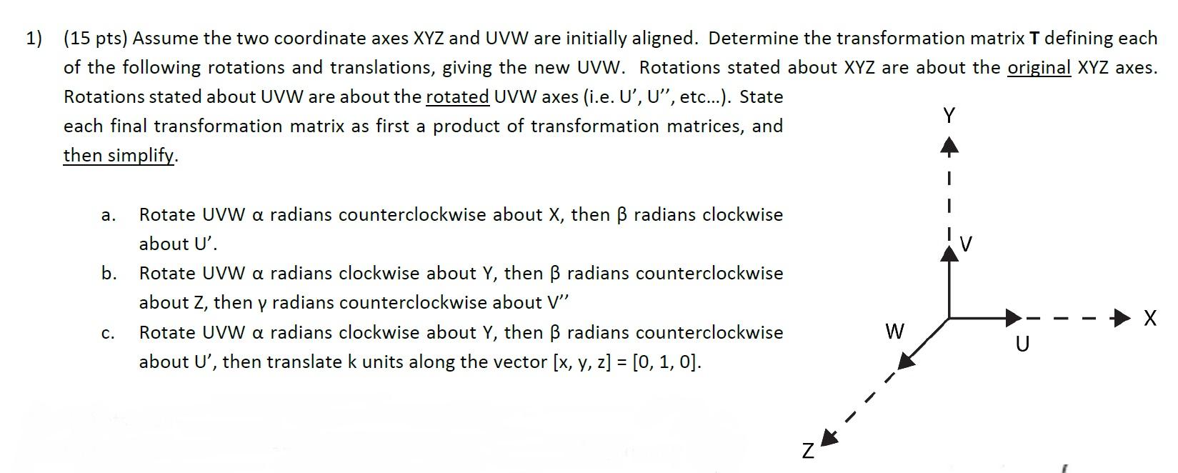 Solved 1) (15 pts) Assume the two coordinate axes XYZ and | Chegg.com