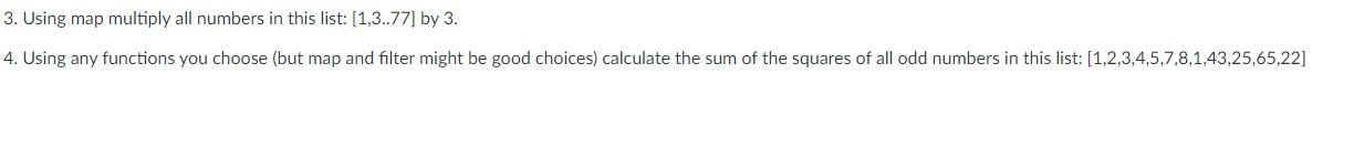 Solved 3. Using map multiply all numbers in this list: | Chegg.com