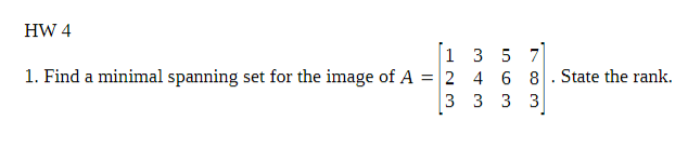 Solved HW 4 1. Find a minimal spanning set for the image of | Chegg.com