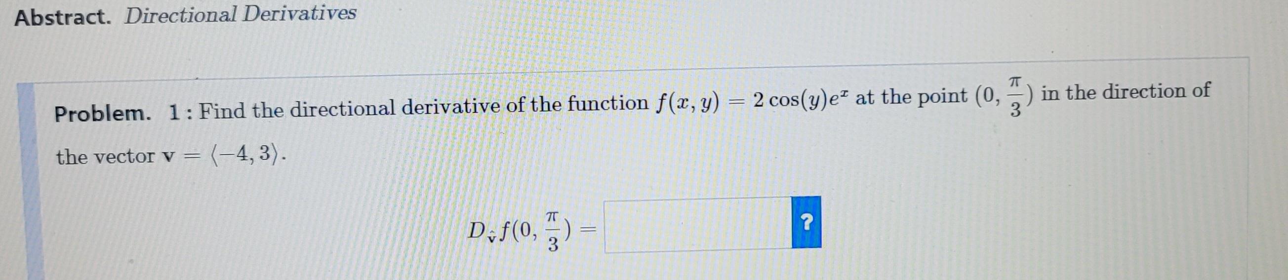 Solved Abstract. Directional Derivatives Problem. 1: Find | Chegg.com