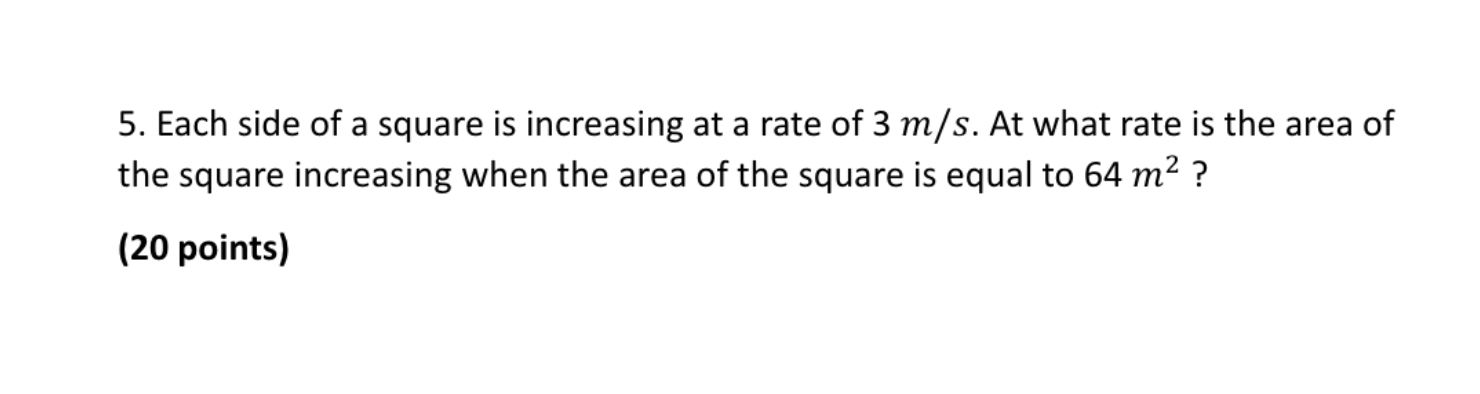 Solved 5. Each side of a square is increasing at a rate of 3 | Chegg.com