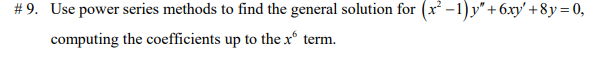 Solved #9. Use power series methods to find the general | Chegg.com