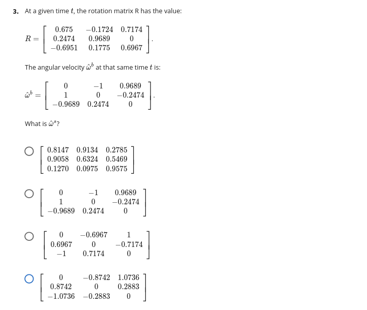 Solved 3. At a given time t, the rotation matrix R has the | Chegg.com