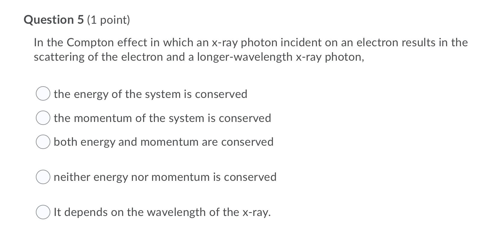 Solved Question 5 (1 point) In the Compton effect in which | Chegg.com