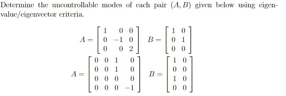 Solved Determine the uncontrollable modes of each pair (A,B) | Chegg.com