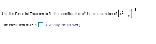 Solved 18 Use the Binomial Theorem to find the coefficient | Chegg.com