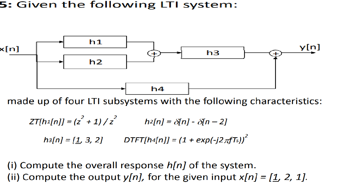 Solved 5: Given the following LTI system: made up of four | Chegg.com