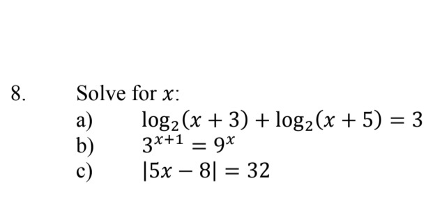 Solved 8.Solve for x: a) log2(x 3) +log2(x + 5) 3 b) +9* | Chegg.com