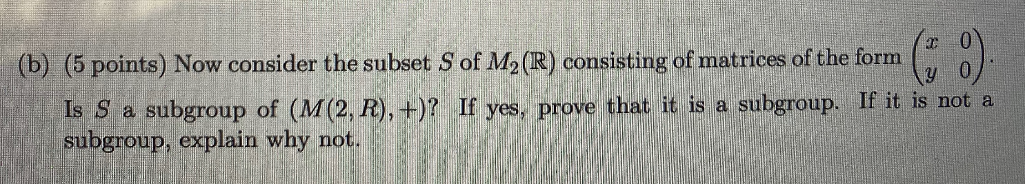 Solved 3. (a) (5 points) Let G be the subset of GL2(R) whose | Chegg.com