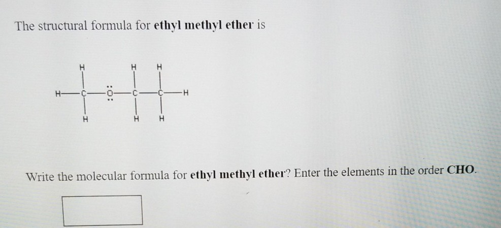 Solved The structural formula for ethyl methyl ether is +11 | Chegg.com