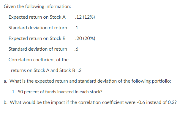 Solved Given the following information:Expected return on | Chegg.com