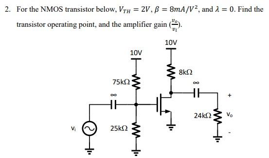 Solved 2. For the NMOS transistor below, Vrh = 2V, B = | Chegg.com