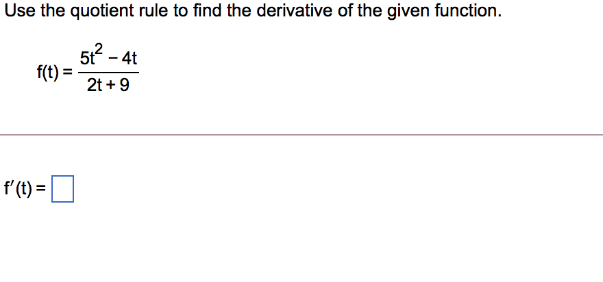 Solved Use the quotient rule to find the derivative of the | Chegg.com
