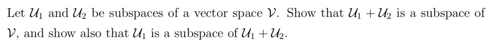Solved Let U and U2 be subspaces of a vector space V. Show | Chegg.com