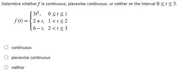 Solved Determine whether f is continuous, piecewise | Chegg.com