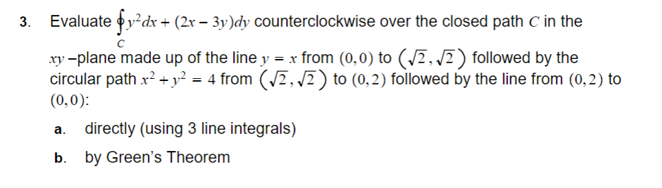 Solved Evaluate o∫C﻿y2dx+(2x-3y)dy ﻿counterclockwise over | Chegg.com