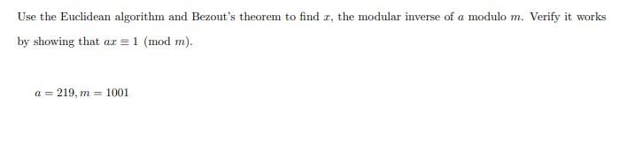 Solved Use the Euclidean algorithm and Bezout's theorem to | Chegg.com