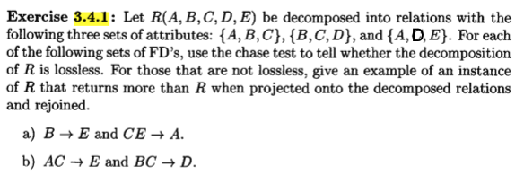Solved Exercise 3.4.1: Let R(A,B,C,D,E) be decomposed into | Chegg.com