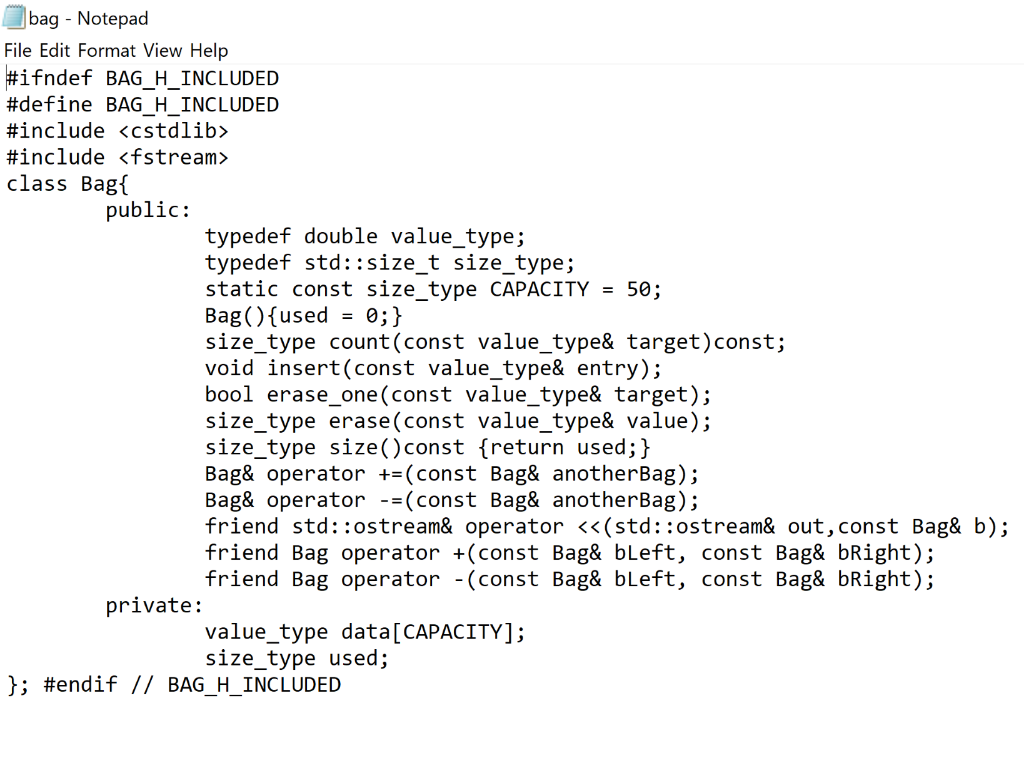 Solved Please help! Implement the operators for the bag | Chegg.com