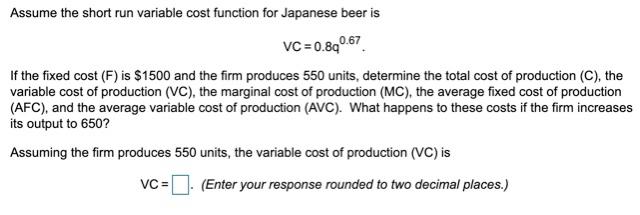 Solved Assume the short run variable cost function for | Chegg.com