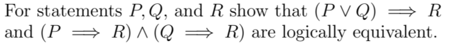 Solved For statements P,Q, and R show that (P∨Q) R and | Chegg.com