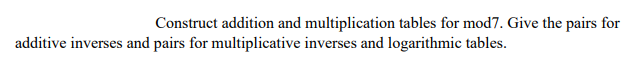 Solved Construct addition and multiplication tables for | Chegg.com