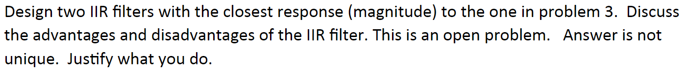 Solved Design two IIR filters with the closest response | Chegg.com