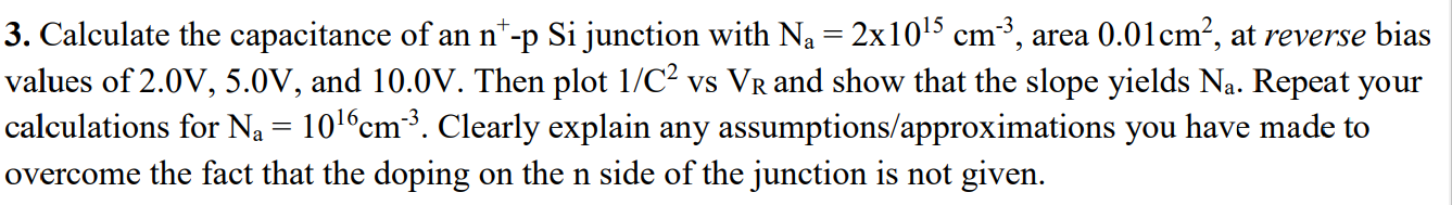 Solved 3. Calculate the capacitance of an n+−p Si junction | Chegg.com