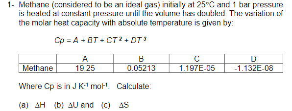 Solved 1- Methane (considered to be an ideal gas) initially | Chegg.com
