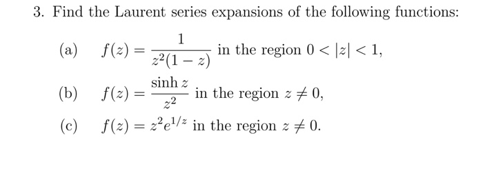 Solved Find the Laurent series expansions of the following | Chegg.com