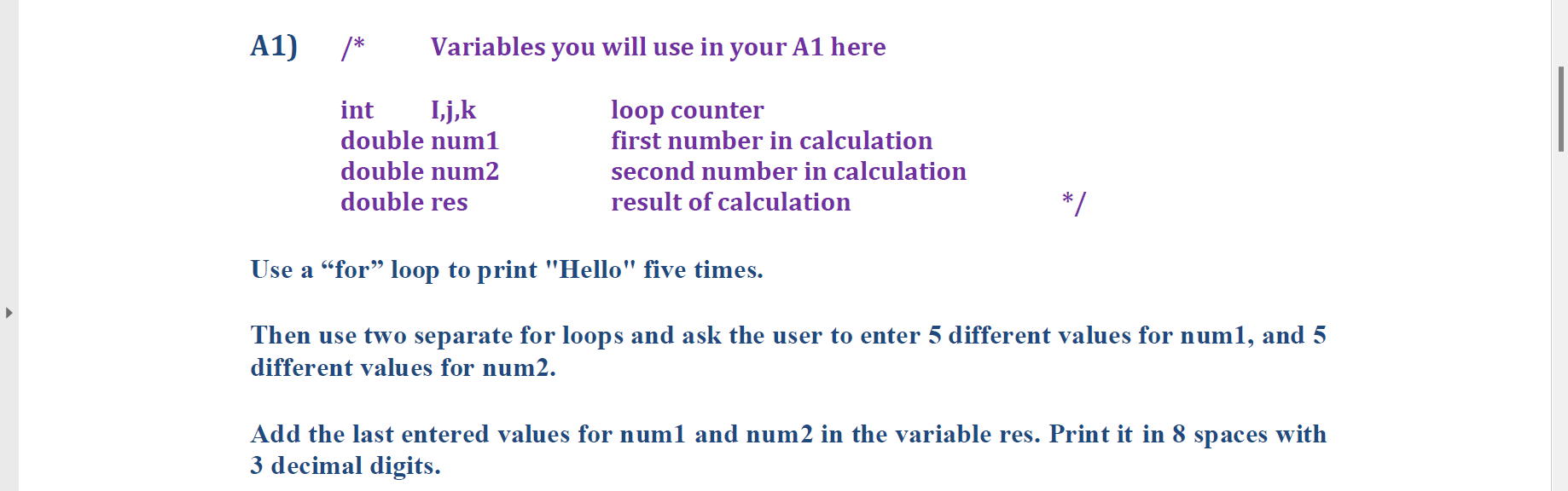 Solved A1) /* Variables you will use in your A1 here int | Chegg.com