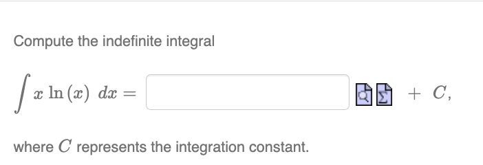Solved Compute the indefinite integral ∫xln(x)dx= where C | Chegg.com